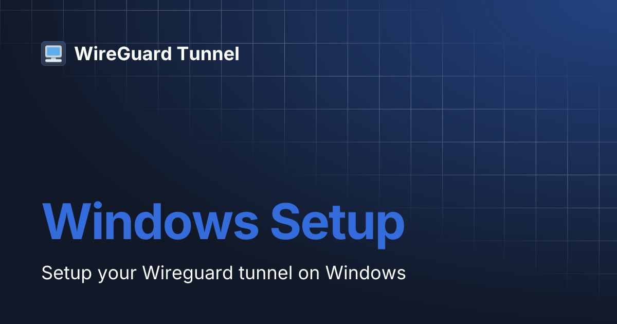 Windows Setup | WireGuard Tunnel